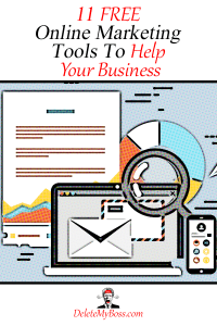 11 FREE Online Marketing Tools To Help Your Business - Delete My Boss